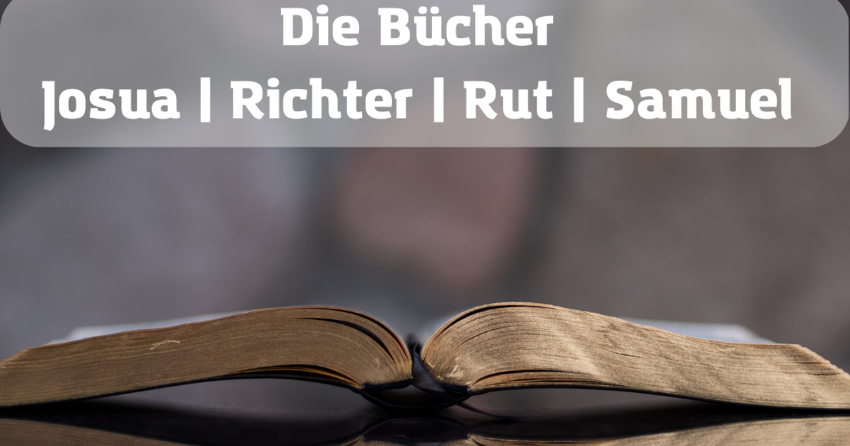 Josua | Richter | Rut | Samuel - Evangelisierung Augsburg